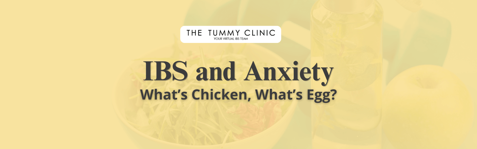 IBS and Anxiety: What’s Chicken, What’s Egg? - The Tummy Clinic